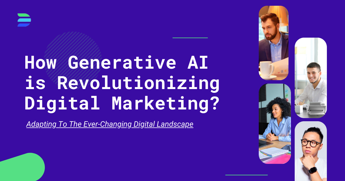 How Generative AI is Revolutionizing Digital Marketing?Things You Need to Know | Marketing